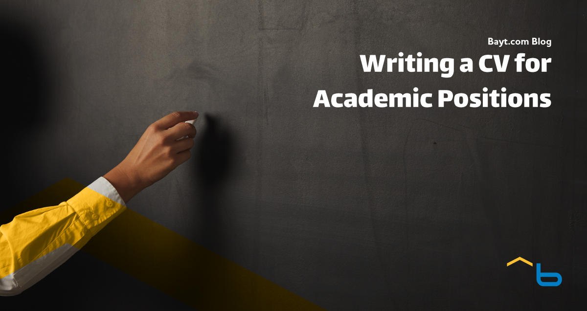 Writing a CV for Academic Positions - Bayt.com Blog
